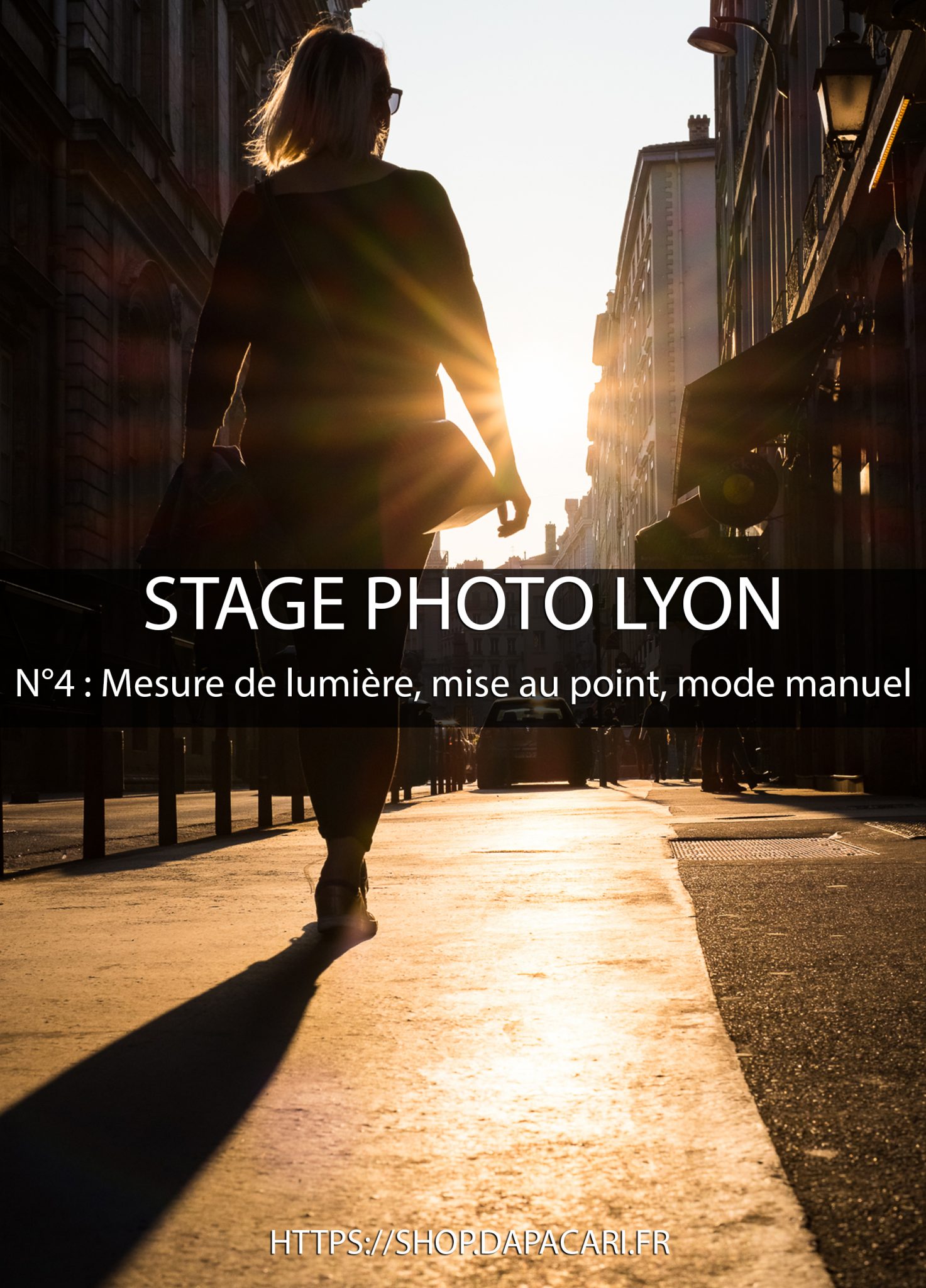 Stage photo Lyon N°4 : Mesure de la lumière, mise au point et mode ...